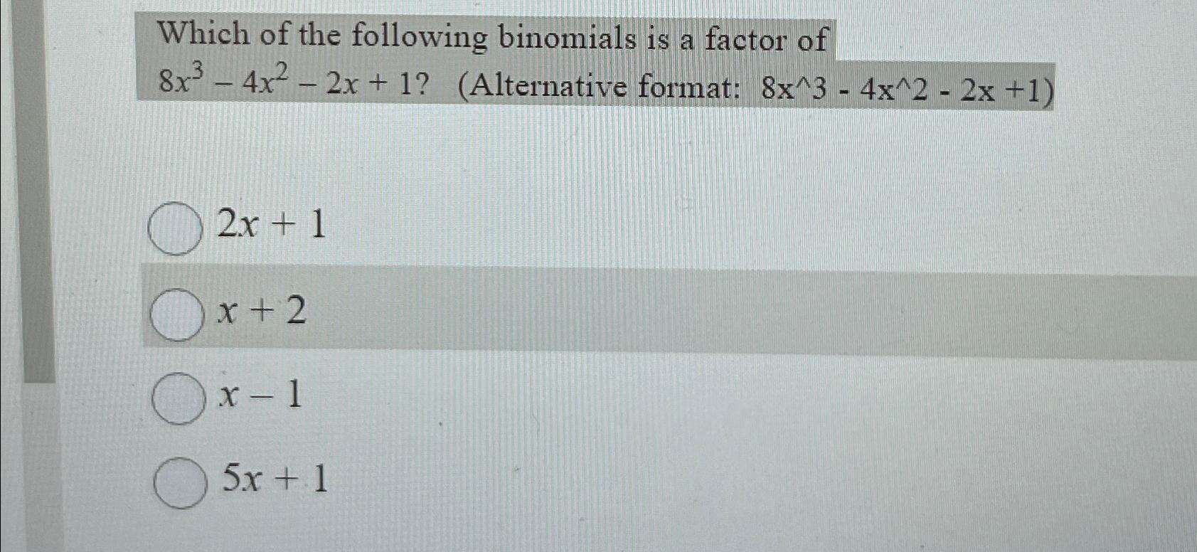 Solved Which of the following binomials is a factor of | Chegg.com