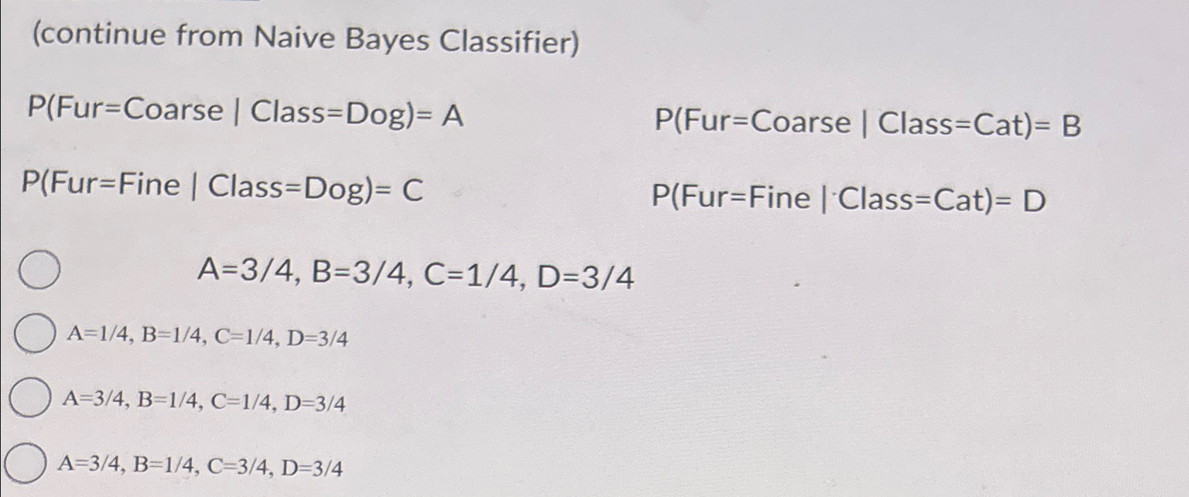 Solved (continue from Naive Bayes Classifier)P(Fur = ﻿Coarse | Chegg.com