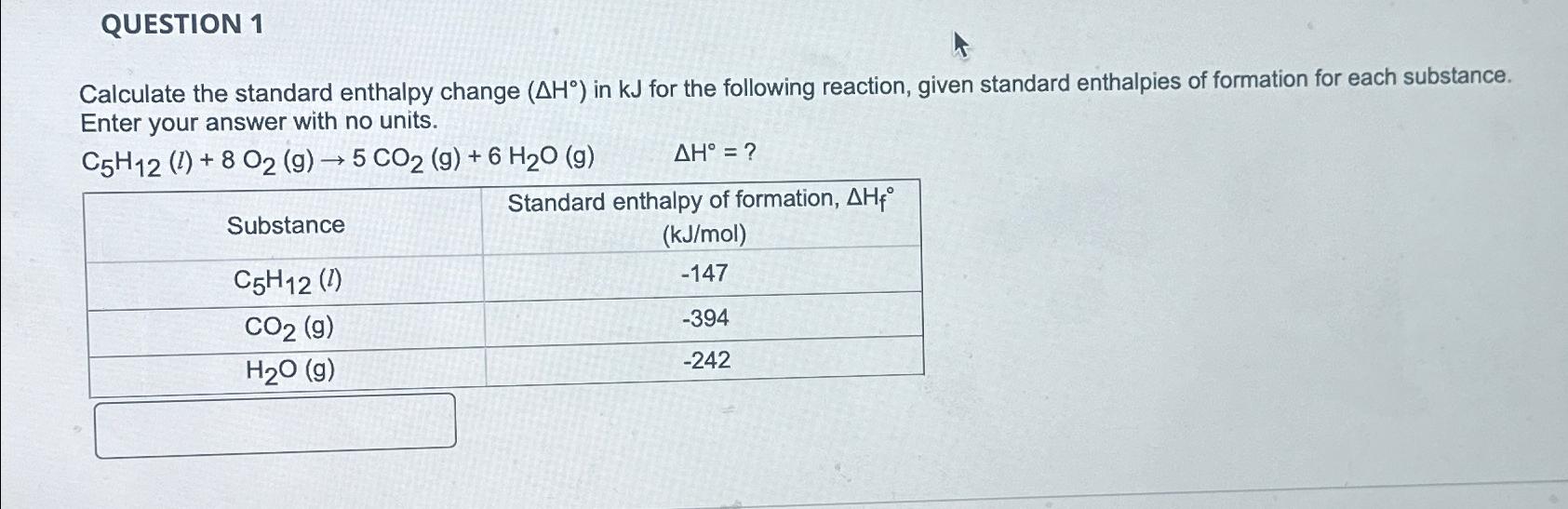 Solved QUESTION 1\\nCalculate the standard enthalpy change | Chegg.com