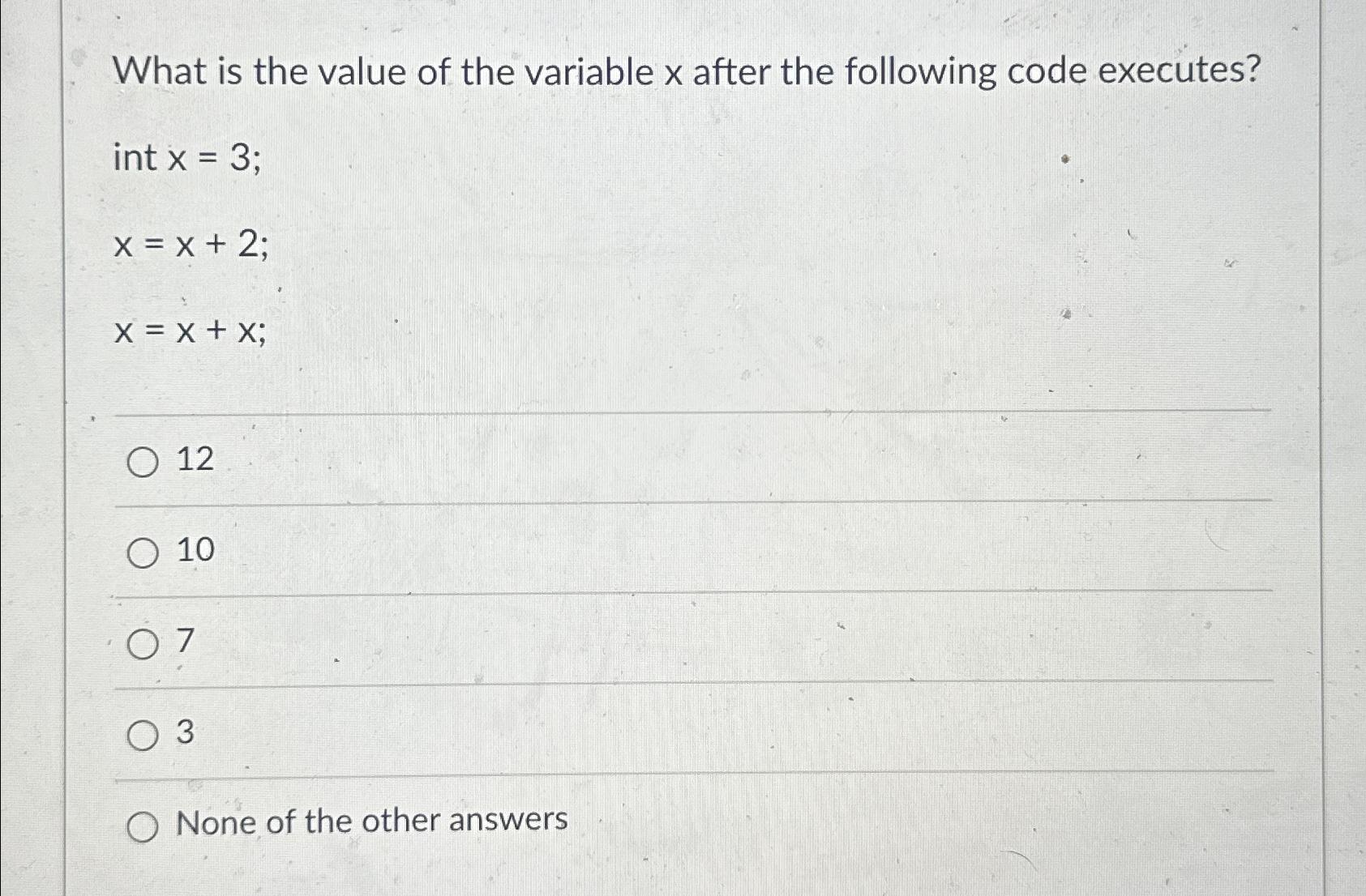 Solved What is the value of the variable x ﻿after the | Chegg.com