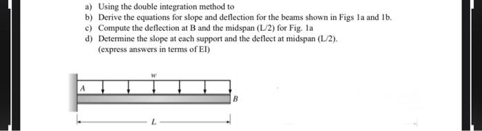 Solved a) Using the double integration method to b) Derive | Chegg.com