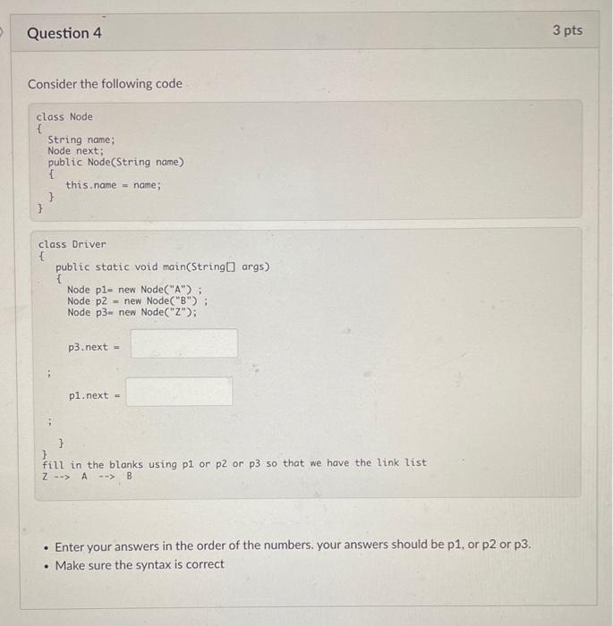 Solved Question 4 3 pts Consider the following code class | Chegg.com