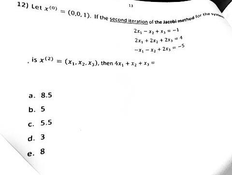Solved 12) Let x(0)=(0,0,1). If the second iteration of the | Chegg.com