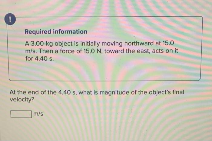 Solved ! Required information A 3.00-kg object is initially | Chegg.com