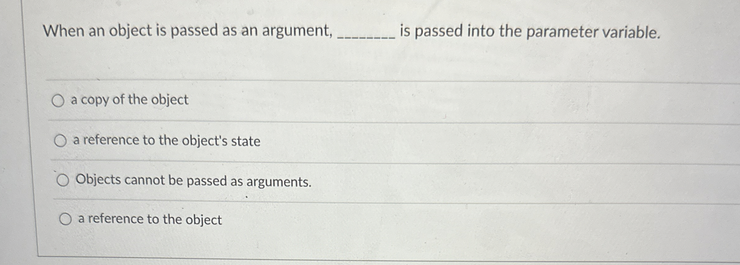 Solved When an object is passed as an argument, q, ﻿is | Chegg.com