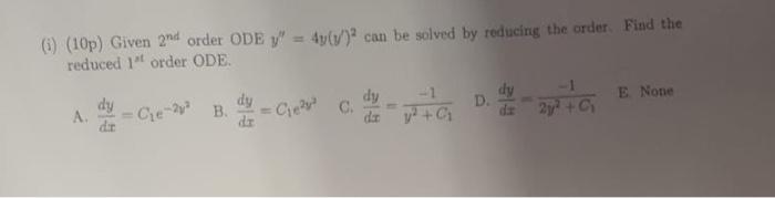 Solved (i) (10p) Given 2nd order ODE y′′=4y(y′)2 can be | Chegg.com