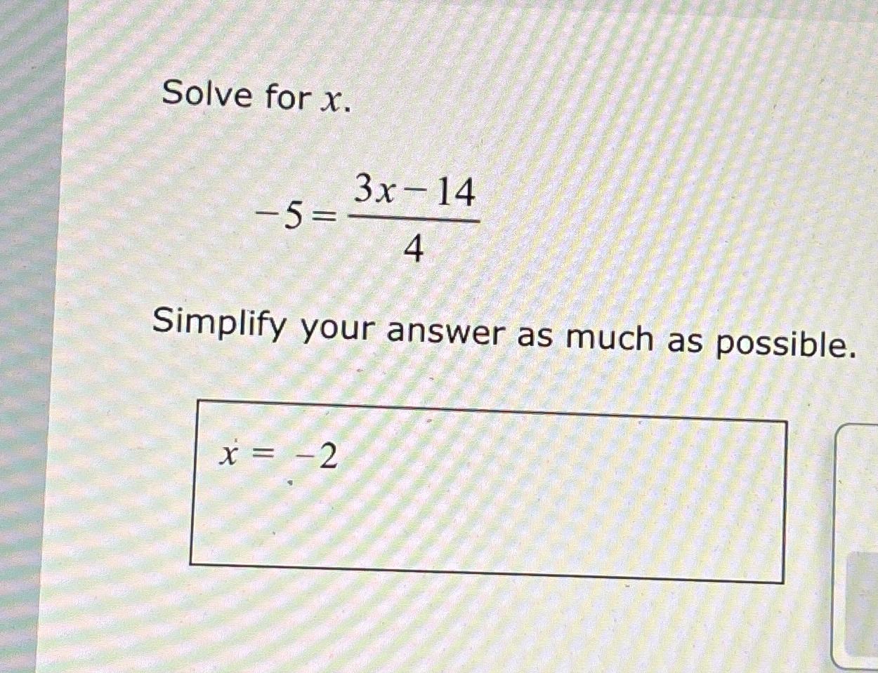 Solved Solve for x-5=3x-144Simplify your answer as much as | Chegg.com