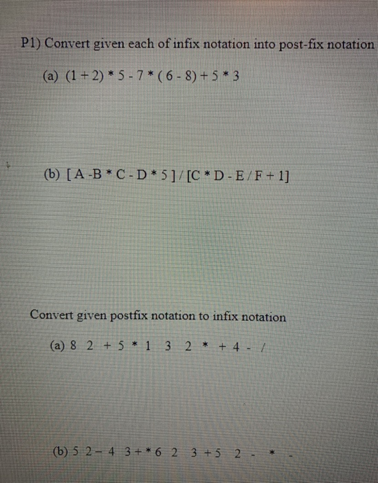 Solved P1) Convert given each of infix notation into | Chegg.com