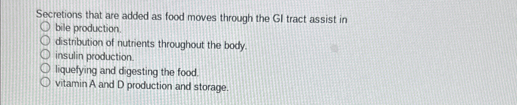 Solved Secretions that are added as food moves through the | Chegg.com