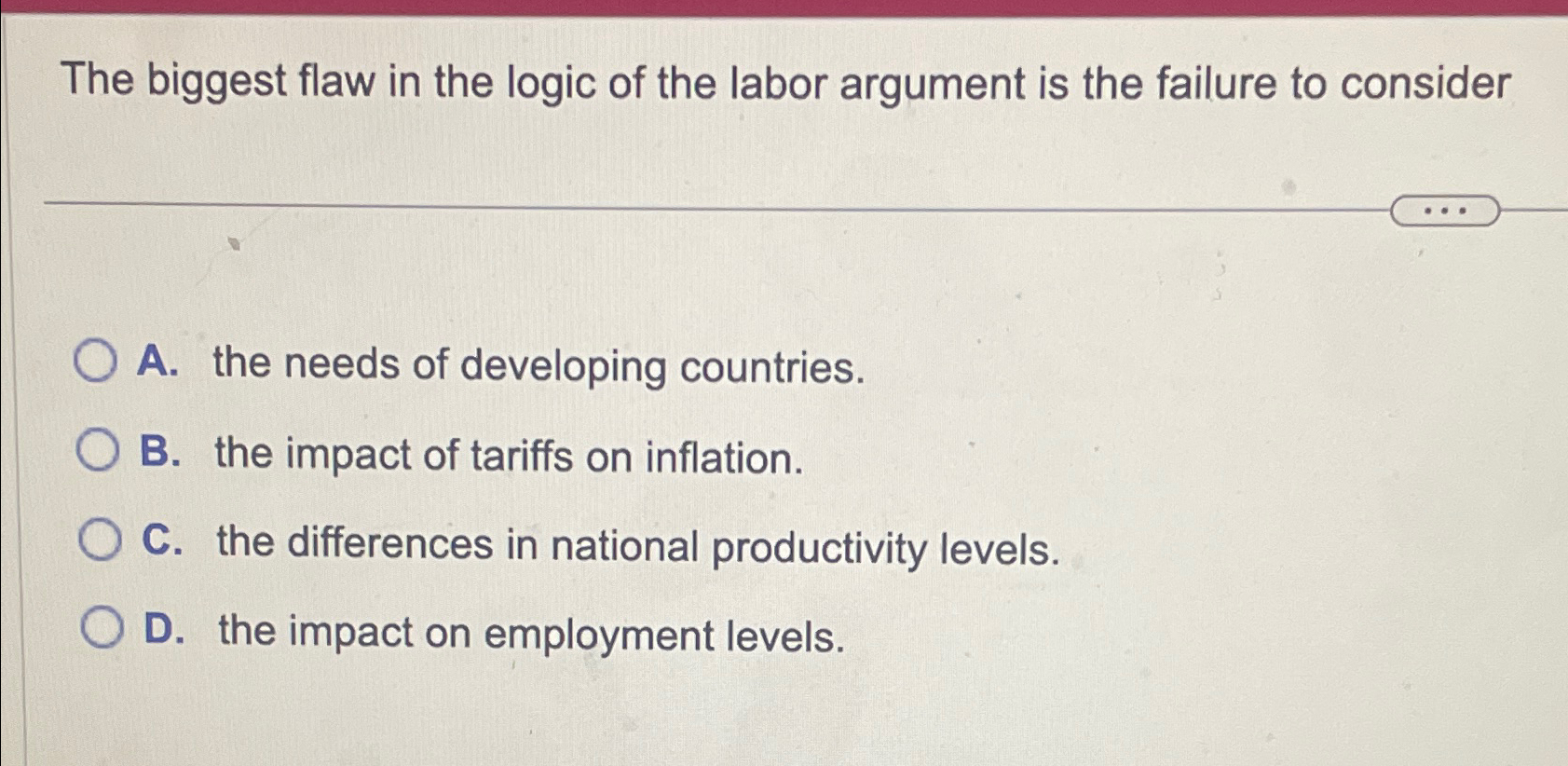 Solved The biggest flaw in the logic of the labor argument | Chegg.com
