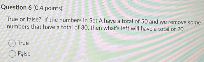 Solved Question 6 (0.4 points) True or false? If the numbers | Chegg.com