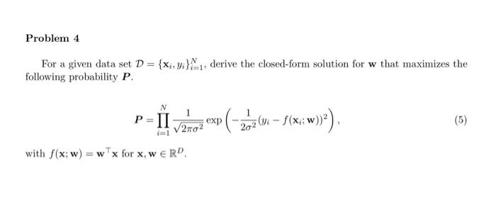 Solved For a given data set D={xi,yi}i=1N, derive the | Chegg.com