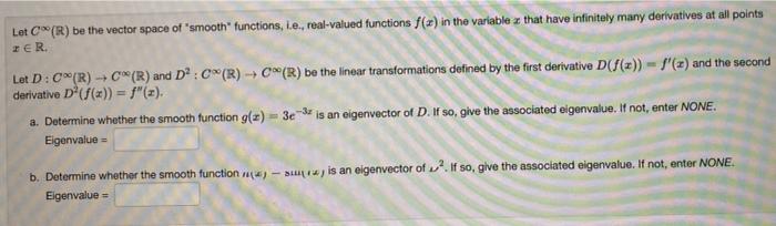 Solved Let C(R) be the vector space of "smooth" functions, | Chegg.com