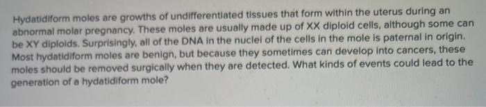 Solved Hydatidiform moles are growths of undifferentiated | Chegg.com