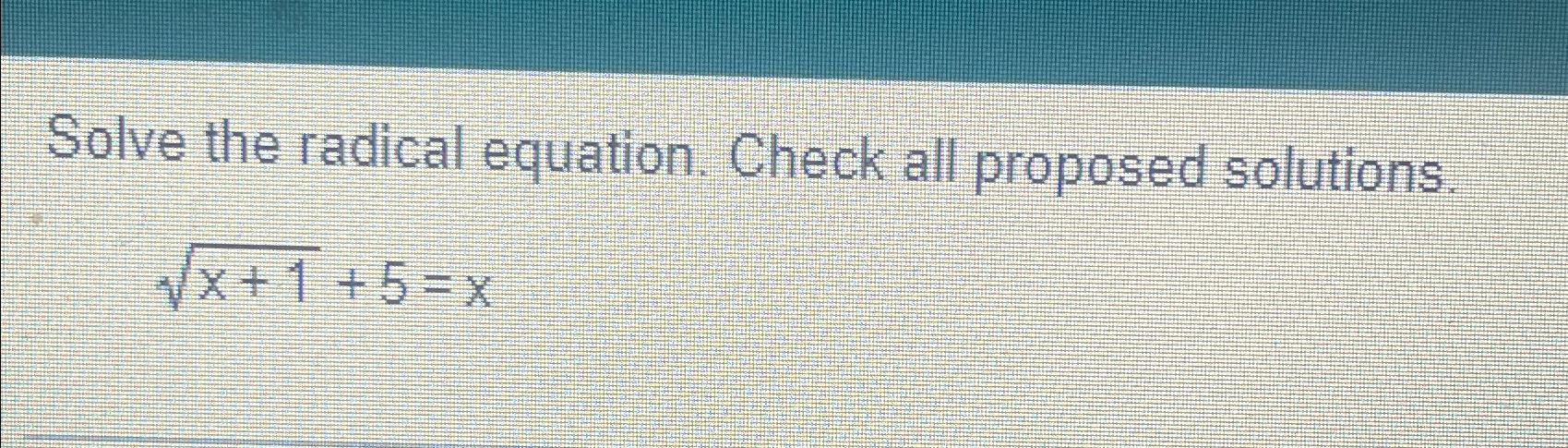 Solved Solve the radical equation. Check all proposed | Chegg.com