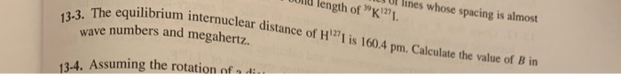 Solved 13-3. The equilibrium internuclear distance of HI is | Chegg.com