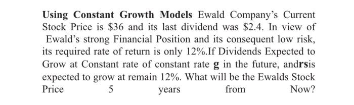Solved Using Constant Growth Models Ewald Company's Current | Chegg.com