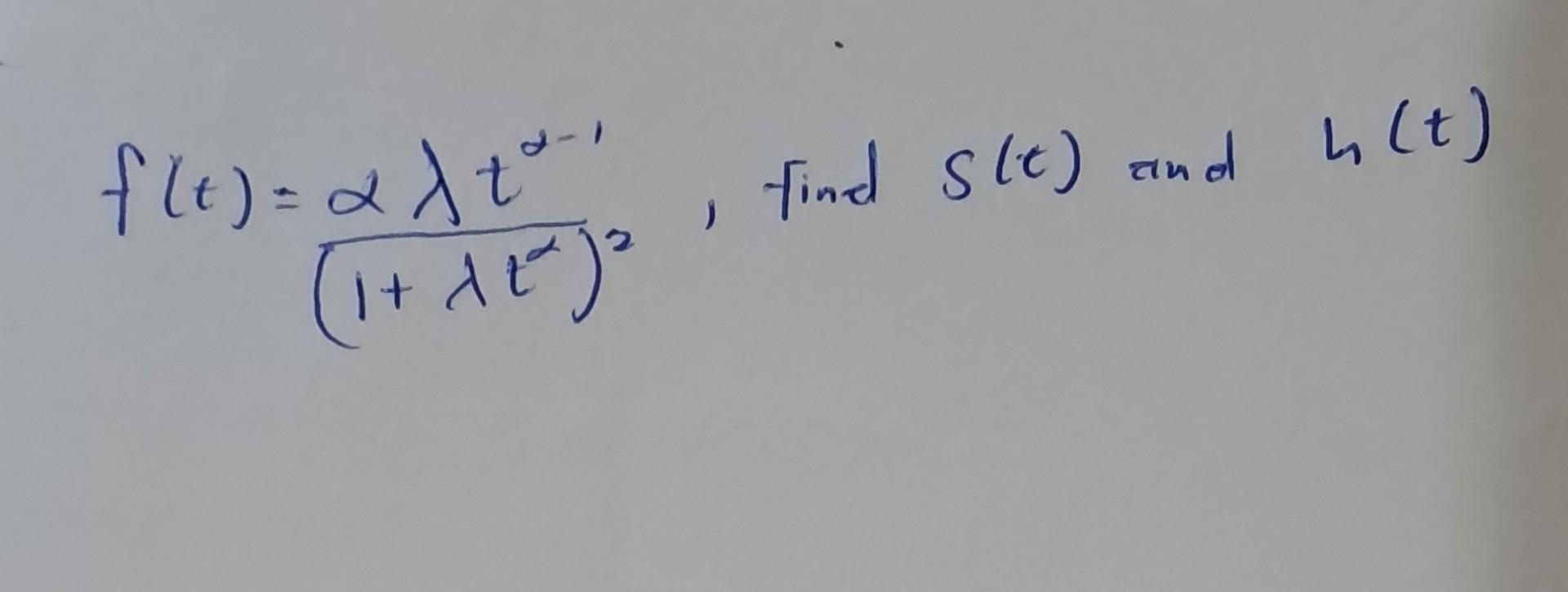 Solved f(t)=(1+λtα)2αλtα−1 | Chegg.com