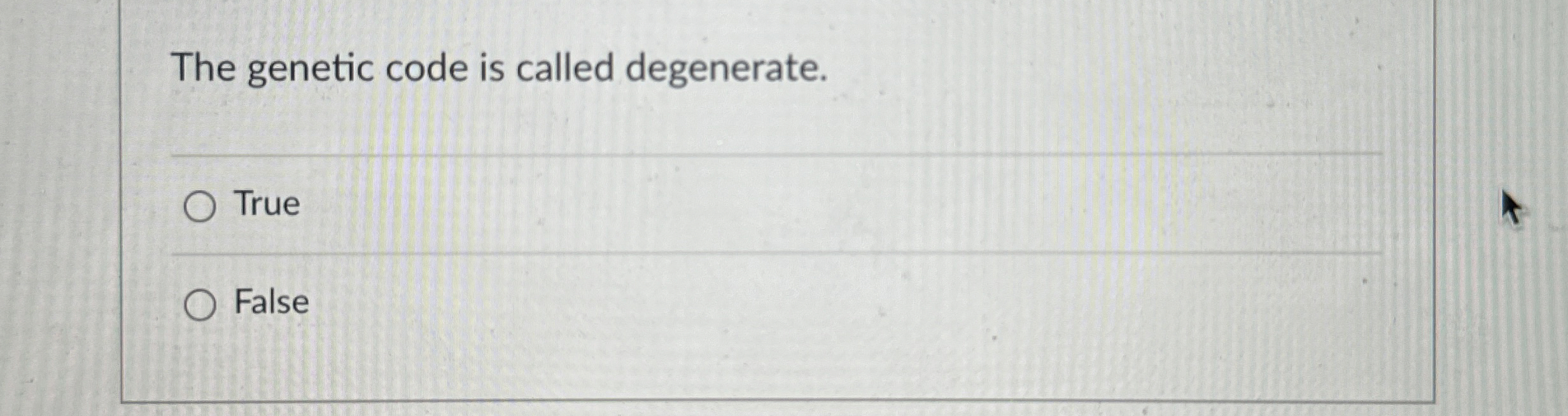 Solved The Genetic Code Is Called Degenerate Truefalse