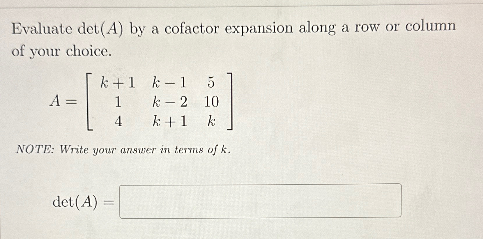 Solved Evaluate det(A) ﻿by a cofactor expansion along a row | Chegg.com