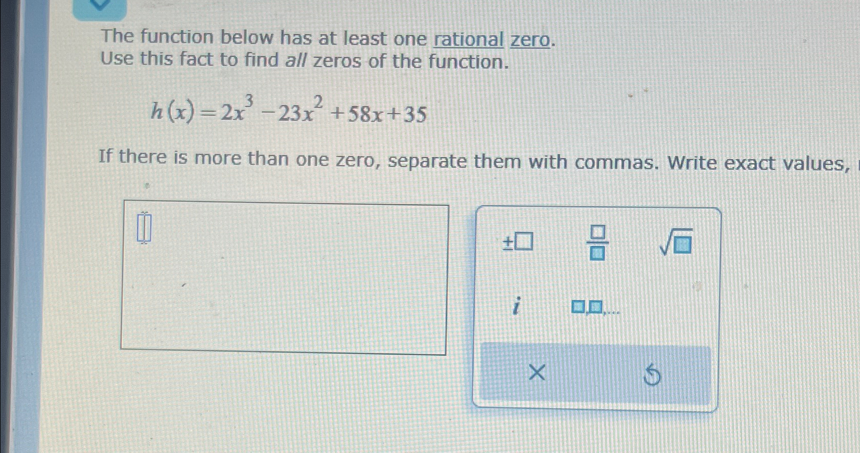 Solved The function below has at least one rational zero.Use | Chegg.com