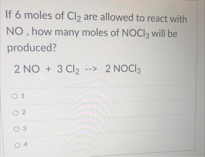 Solved If 6 moles of Cl2 are allowed to react with NO , how | Chegg.com