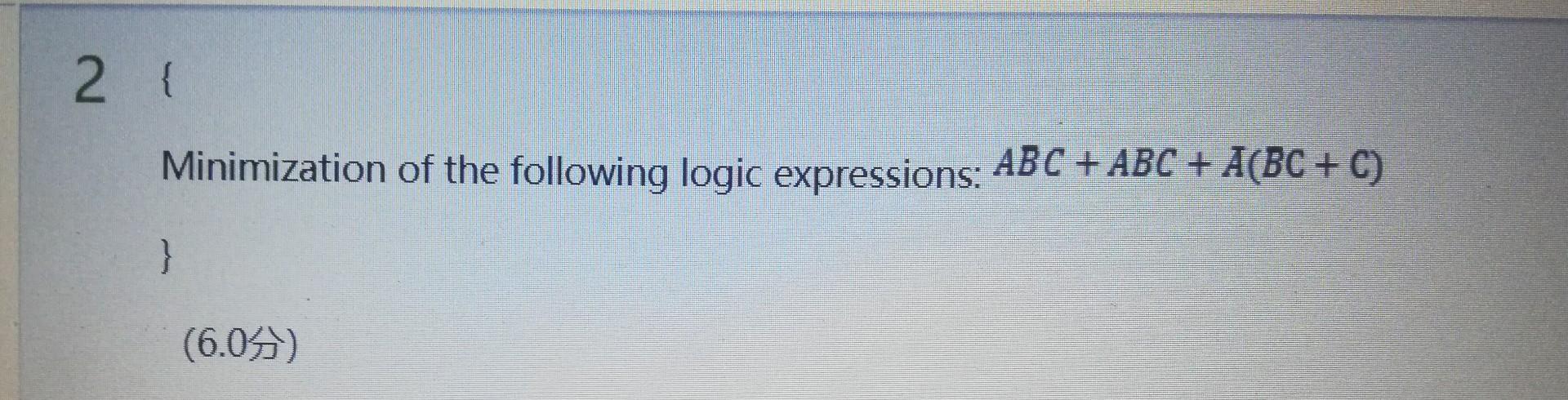 Solved 2 { Minimization of the following logic expressions: | Chegg.com