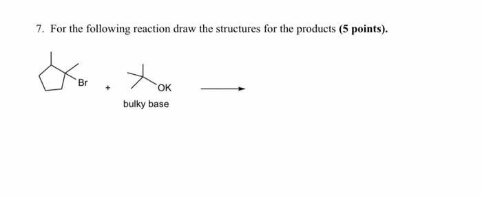 Solved 7. For the following reaction draw the structures for | Chegg.com
