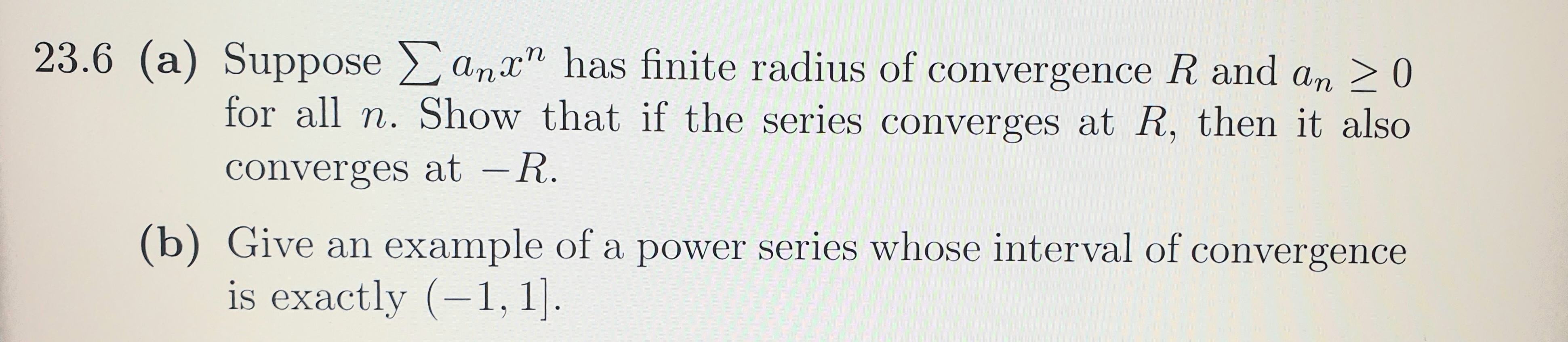 Solved 23.6 (a) ﻿Suppose ∑??anxn ﻿has finite radius of | Chegg.com