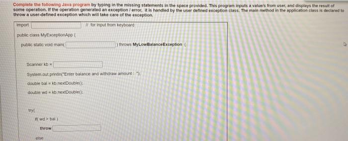 Solved Complete the following Java program by typing in the | Chegg.com