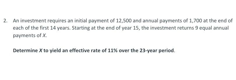 Solved 2. An investment requires an initial payment of | Chegg.com