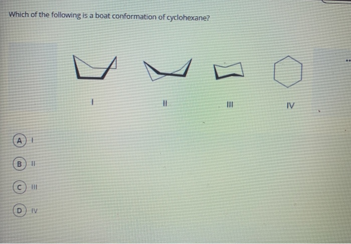 Solved Which of the following is a boat conformation of | Chegg.com