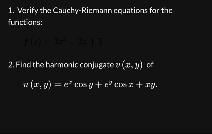 Solved 1. Verify the Cauchy-Riemann equations for the | Chegg.com