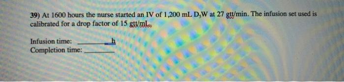 Solved 31) Order: D5NS 1.5 L IV in 12 h by controller Flow | Chegg.com