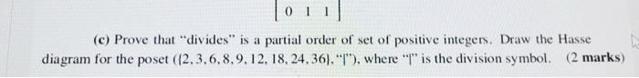 Solved (c) Prove that "divides" is a partial order of set of | Chegg.com