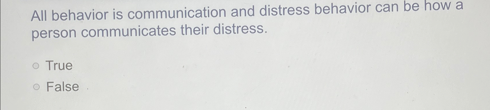 Solved All behavior is communication and distress behavior | Chegg.com