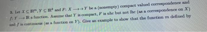 Solved 3. Let X⊆Rm,Y⊆Rk and F:X → be a (nonempty) compact | Chegg.com