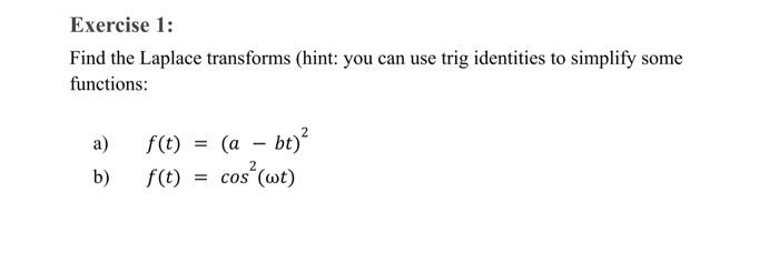 Solved Exercise 1: Find the Laplace transforms (hint: you | Chegg.com