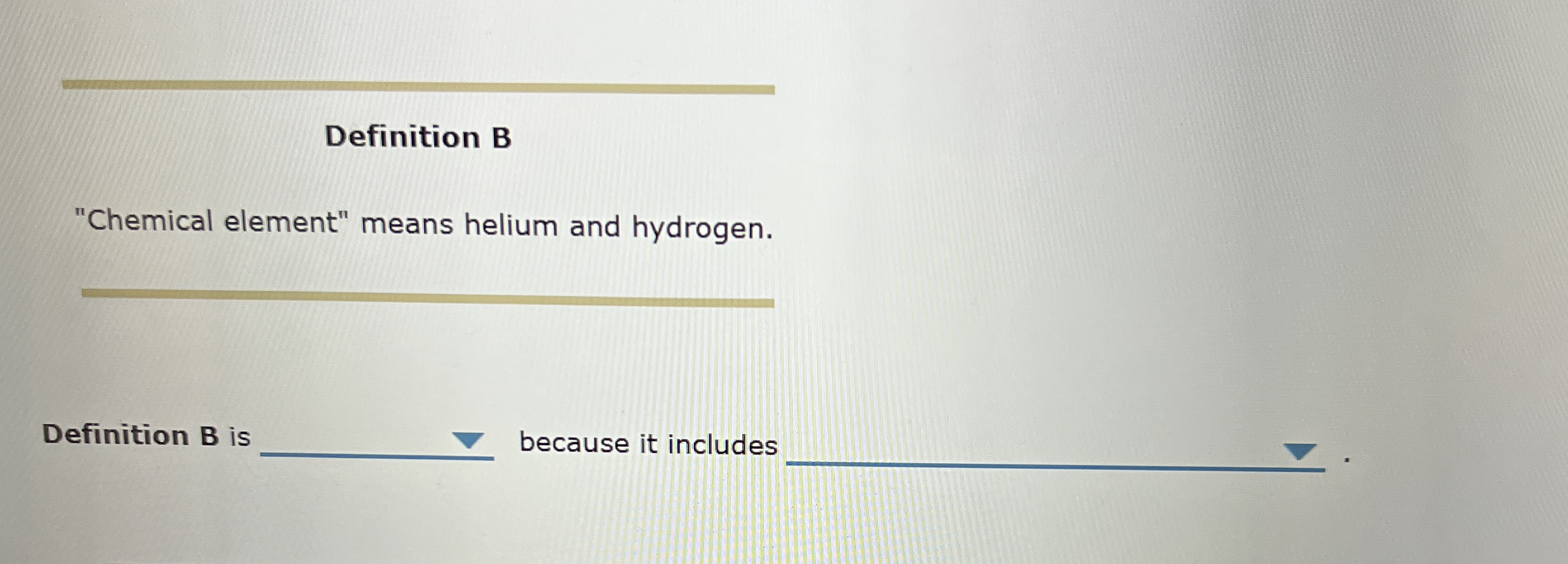 Solved Definition B"Chemical element" means helium and | Chegg.com