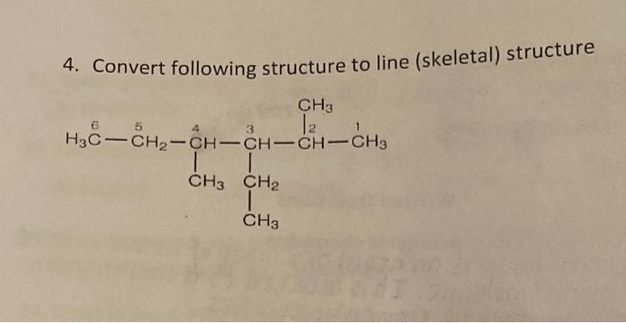 Solved 4. Convert following structure to line (skeletal) | Chegg.com