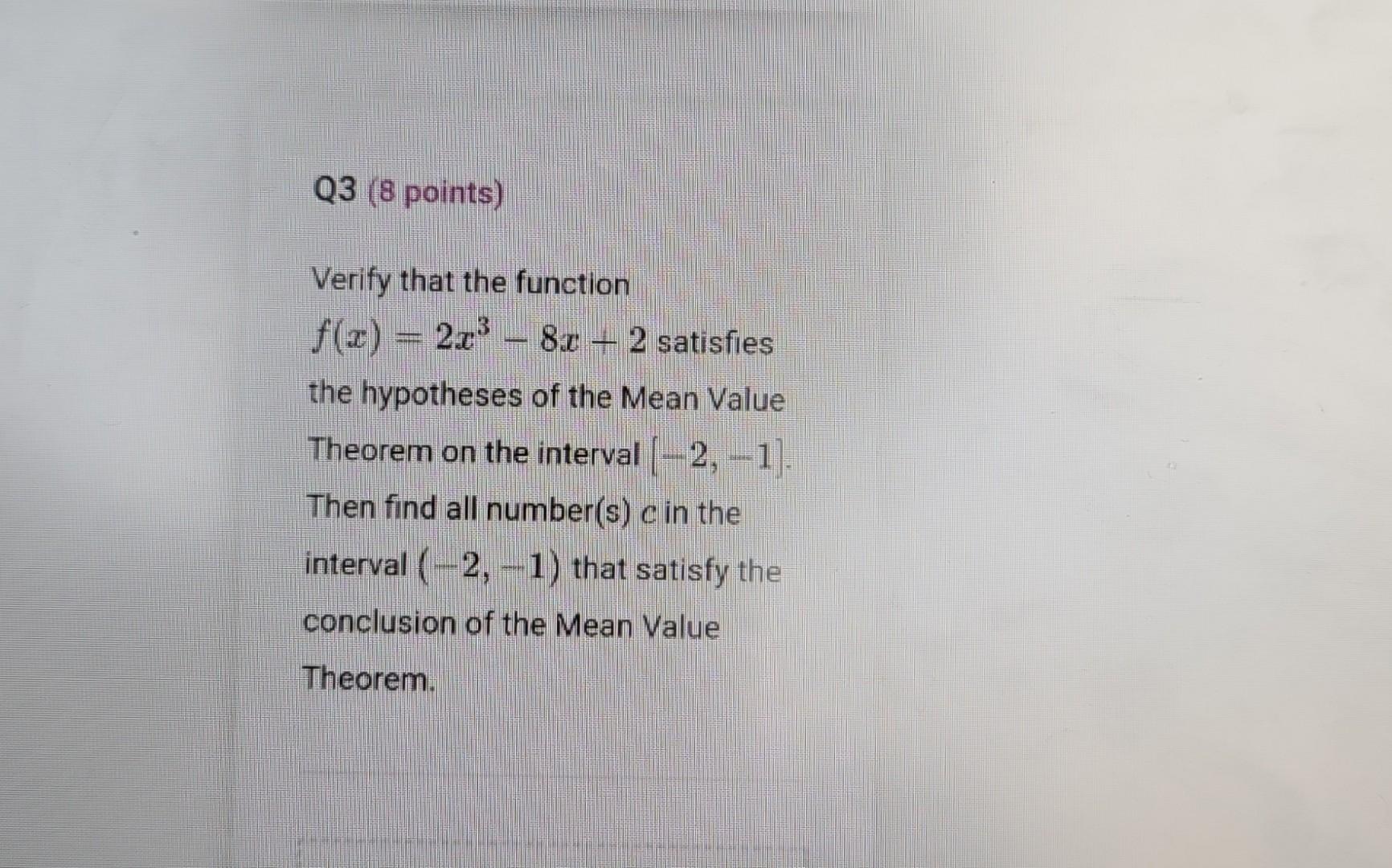 Solved Verify that the function f(x)=2x3−8x+2 satisfies the | Chegg.com