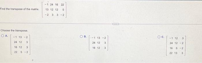 Solved Find the transpose of the matrix | Chegg.com