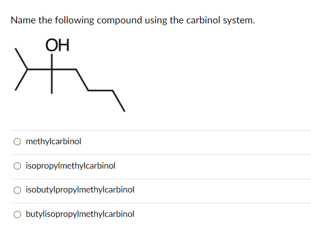 Solved Name the following compound using the carbinol | Chegg.com