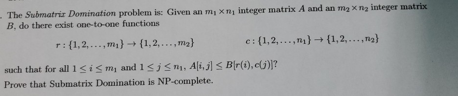 Solved The Submatrix Domination problem is: Given an mı xnı | Chegg.com