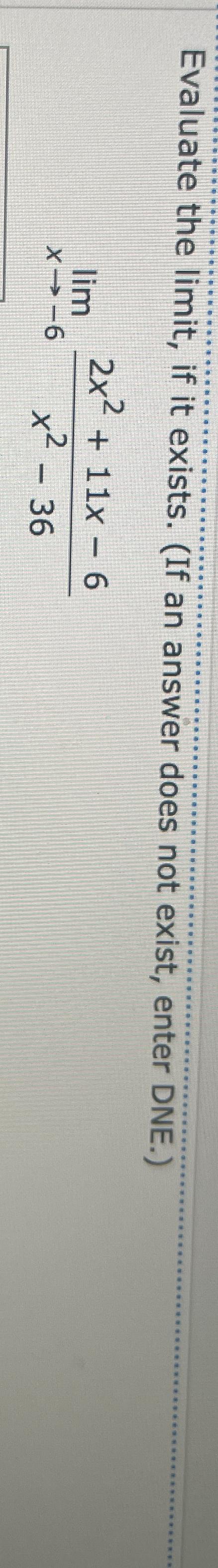 Solved Evaluate the limit, ﻿if it exists. (If an answer does | Chegg.com