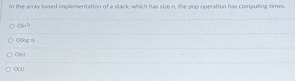 Solved In the array based implementation of a stack, which | Chegg.com