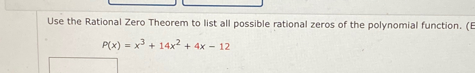 Solved Use the Rational Zero Theorem to list all possible | Chegg.com
