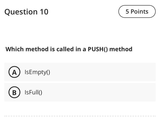 Solved Which method is called in a PUSH() method IsEmpty() | Chegg.com