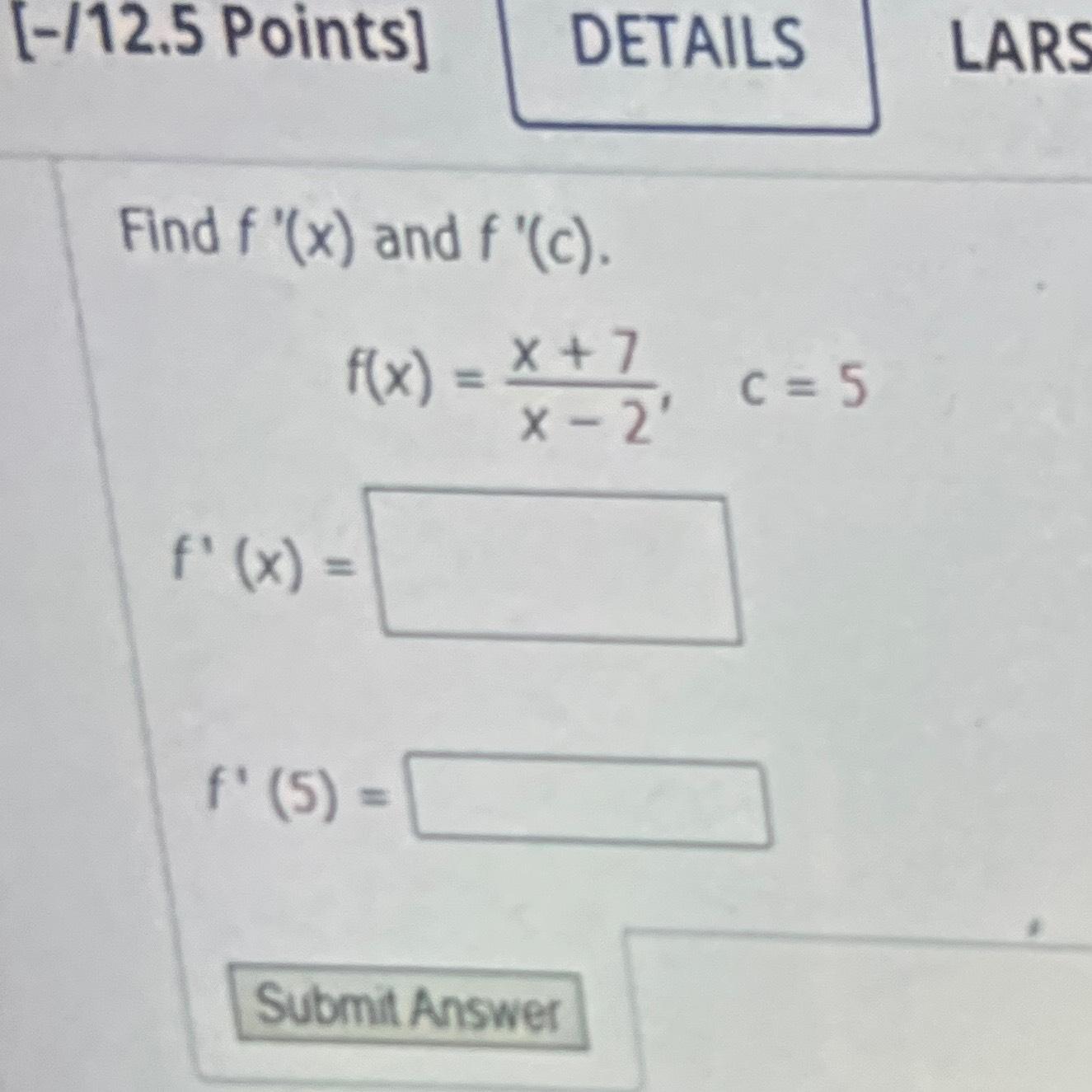 Solved Find f'(x) ﻿and f'(c).f(x)=x+7x-2,c=5f'(x)=f'(5)= | Chegg.com