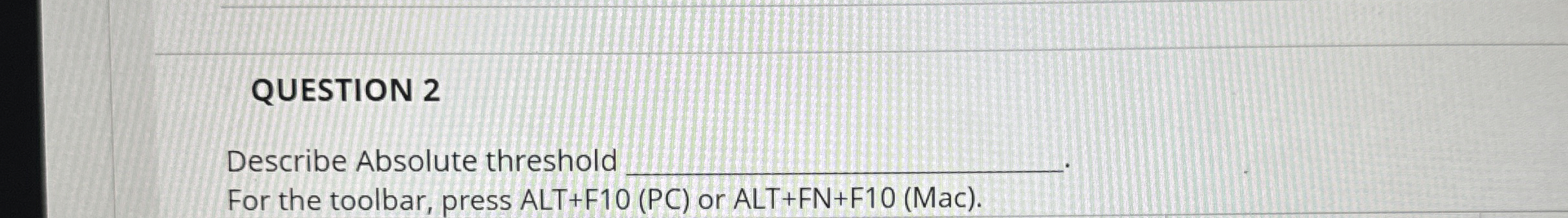 Solved QUESTION 2Describe Absolute threshold q,For the | Chegg.com